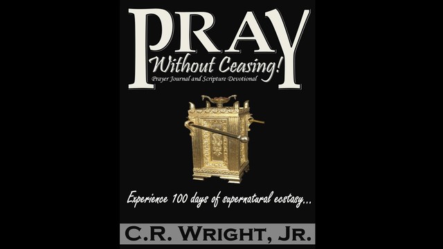 Pray Without Ceasing Book Release Project by Apostle Carlos Wright Jr