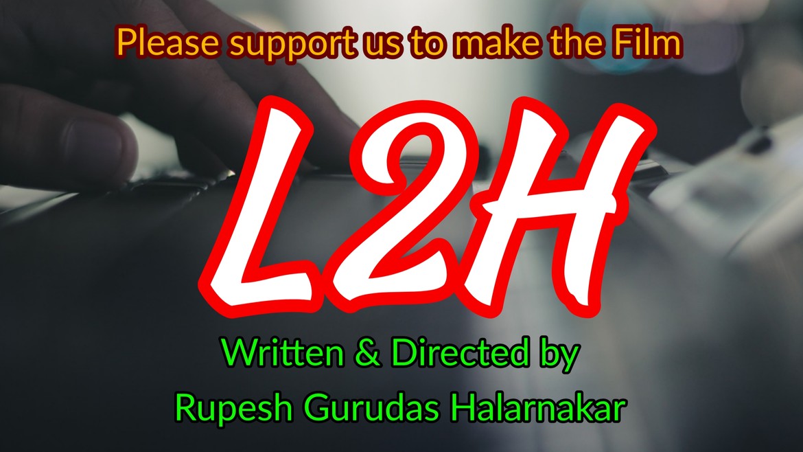L2H - Experimental English Digital Film by Rupesh Studio Frames Pvt. Ltd.
